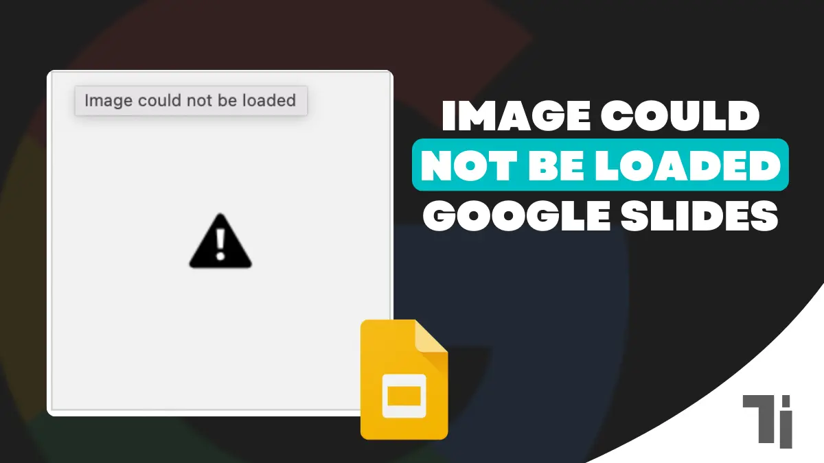 How To Fix Image Could Not Be Loaded Google Slides Issue - Takideas